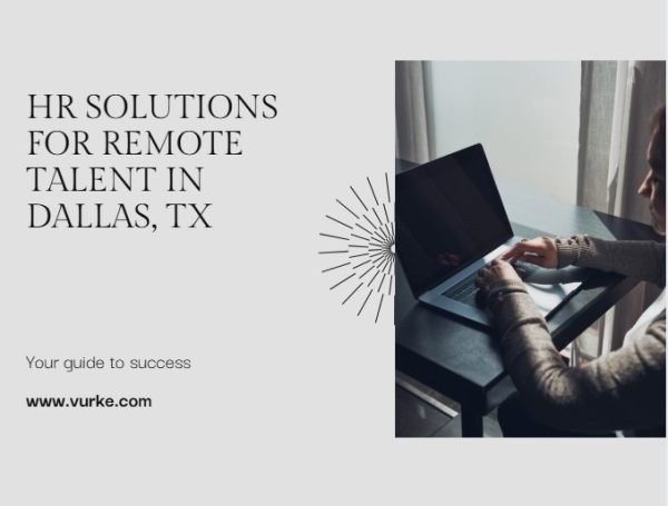 The Complete Guide to HR Solutions for Remote Talent in Dallas, TX